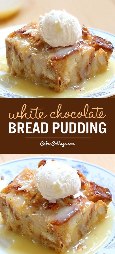 White Chocolate Bread Pudding - Cakescottage